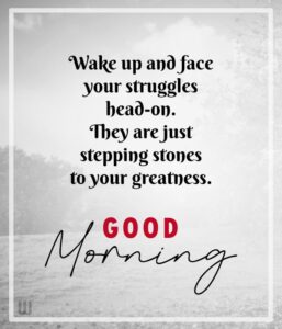 Good Morning Inspirational Quotes About Life and Struggles